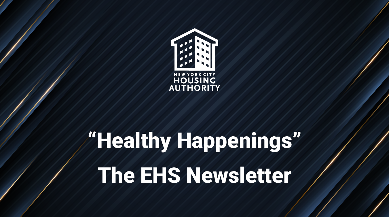 Read “Healthy Happenings,” the EHS Newsletter - NYCHA Now